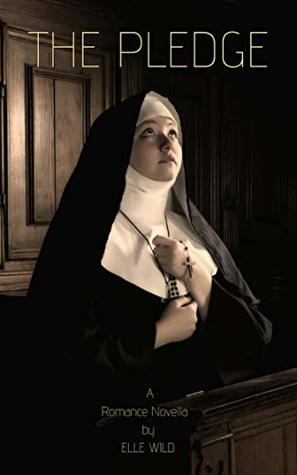 The Pledge: A Romance Novella by Elle Wild