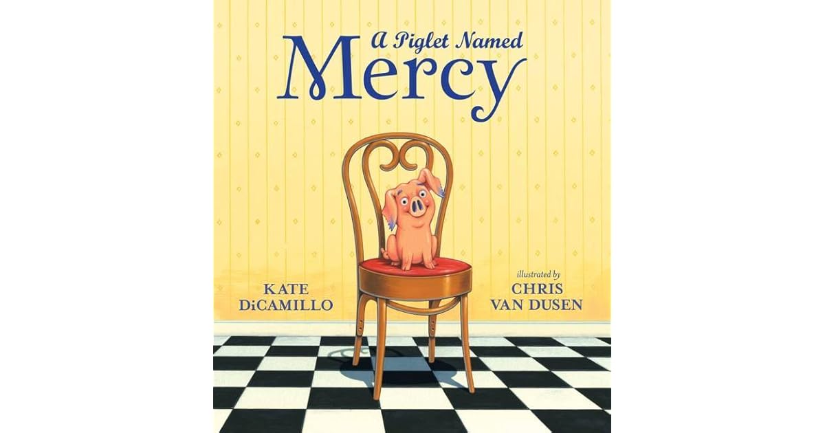 A Piglet Named Mercy by Kate DiCamillo