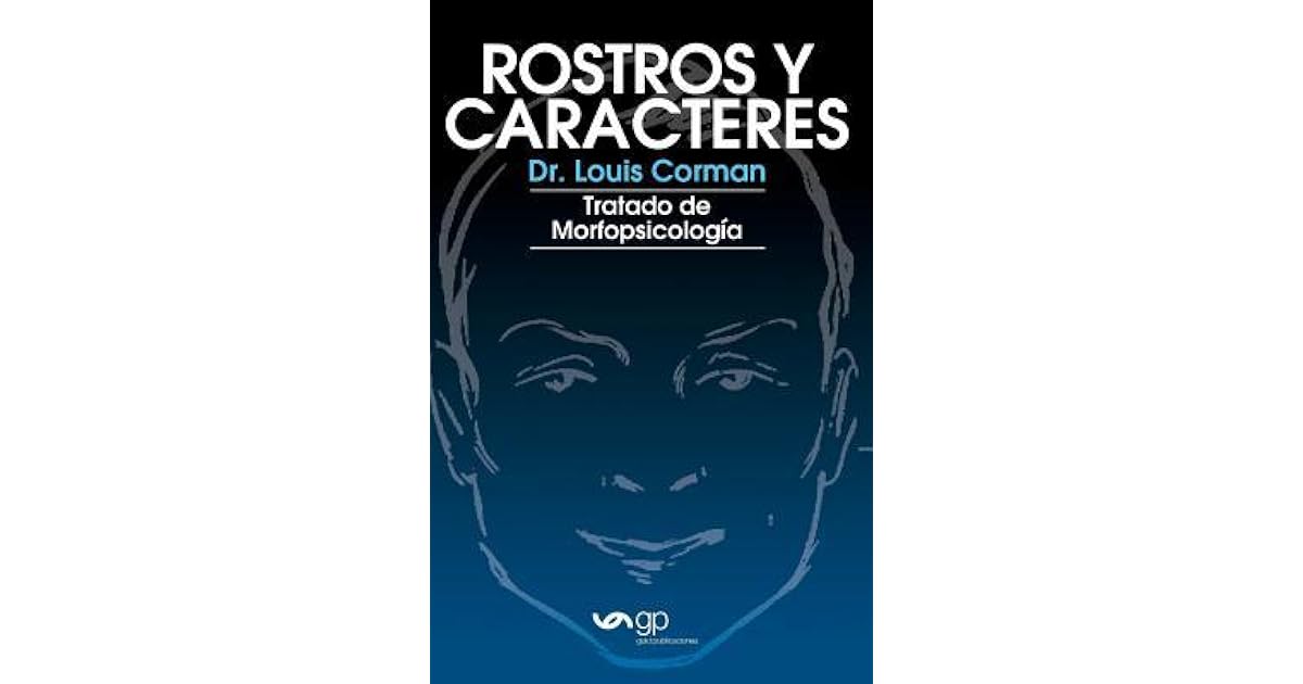Rostros Y Caracteres: Tratado de Morfopsicologia by Dr Louis Corman