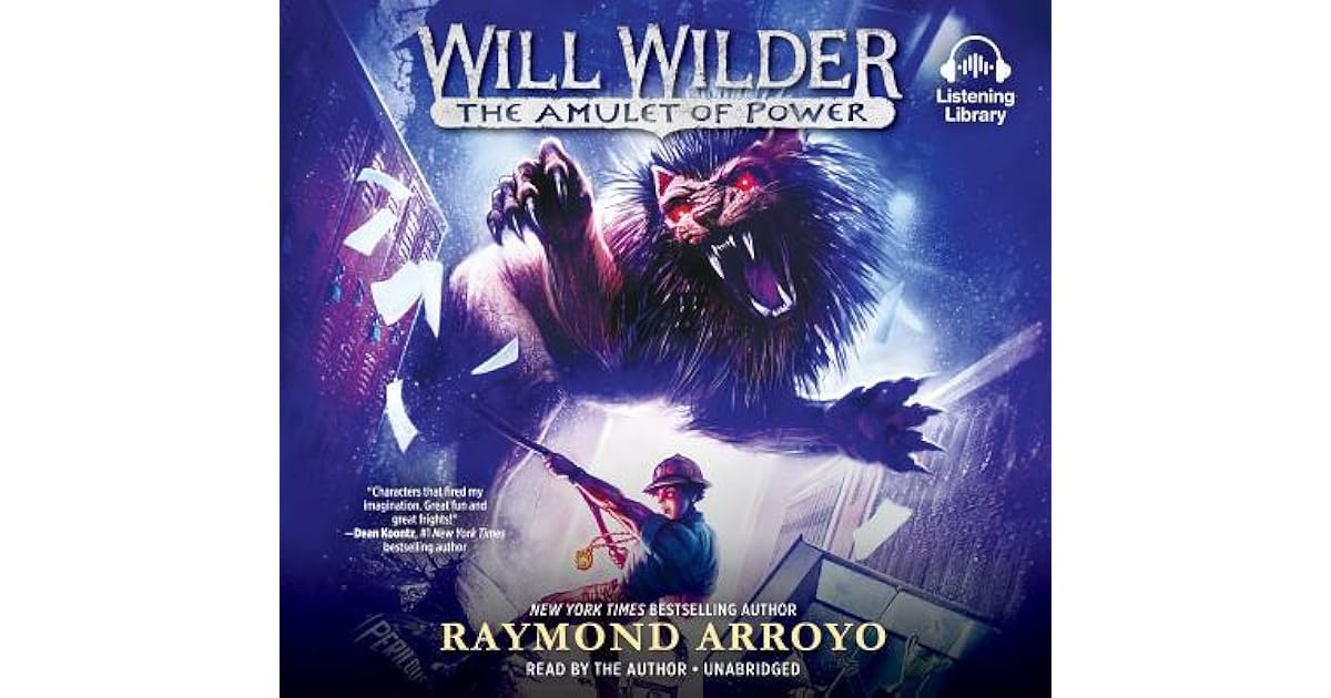 The Amulet of Power (Will Wilder, #3) by Raymond Arroyo