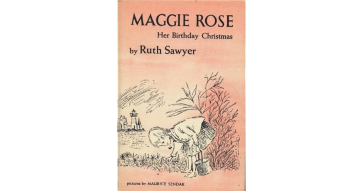 Maggie Rose: Her Birthday Christmas by Ruth Sawyer