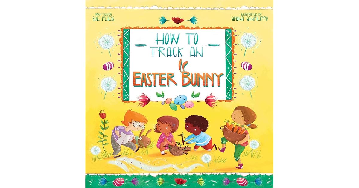 How to Track an Easter Bunny by Sue Fliess
