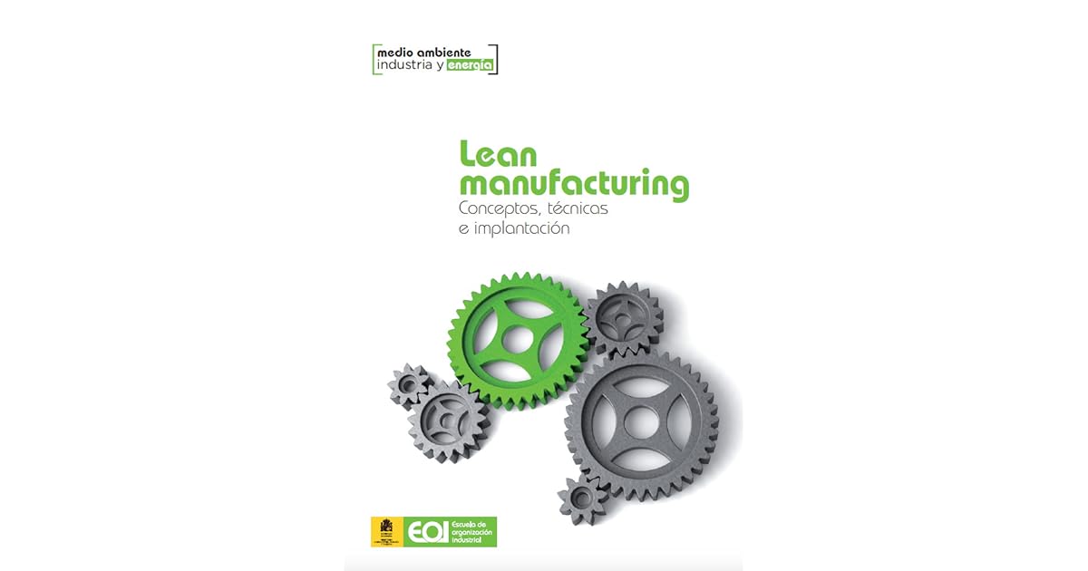Lean Manufacturing. Conceptos, técnicas e implantación by Juan Carlos ...