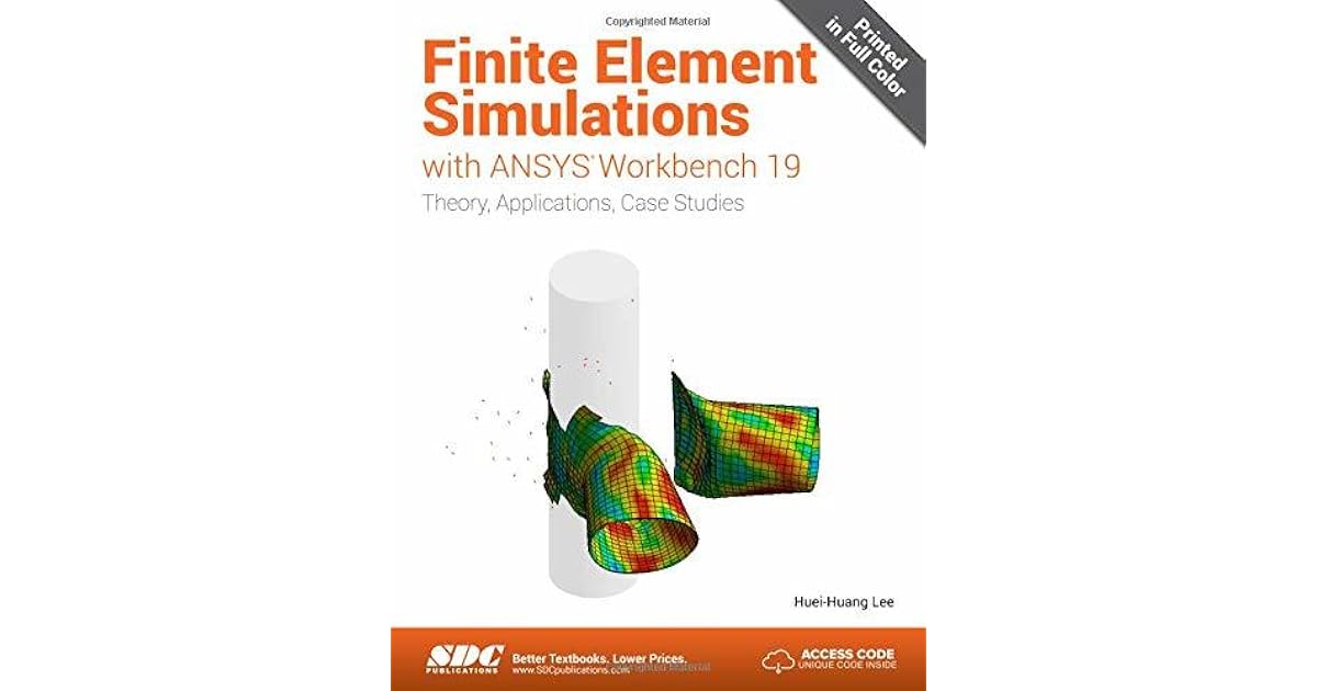 Finite Element Simulations With ANSYS Workbench 19 By Huei Huang Lee Finite Element Simulations With ANSYS Workbench 19 By Huei Huang Lee