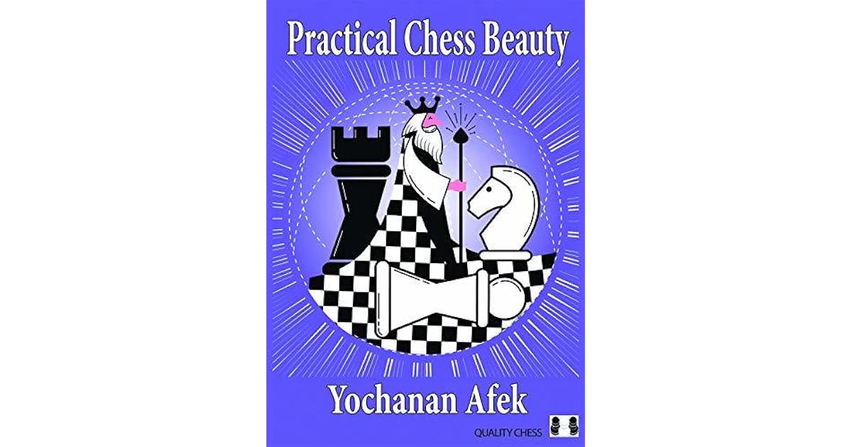 Practical Chess Beauty by Yochanan Afek