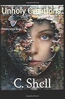 Unholy Creations (The Associates, #1) by C. Shell