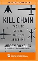 Kill Chain: Drones and The Rise of the High-Tech Assassins by Andrew ...