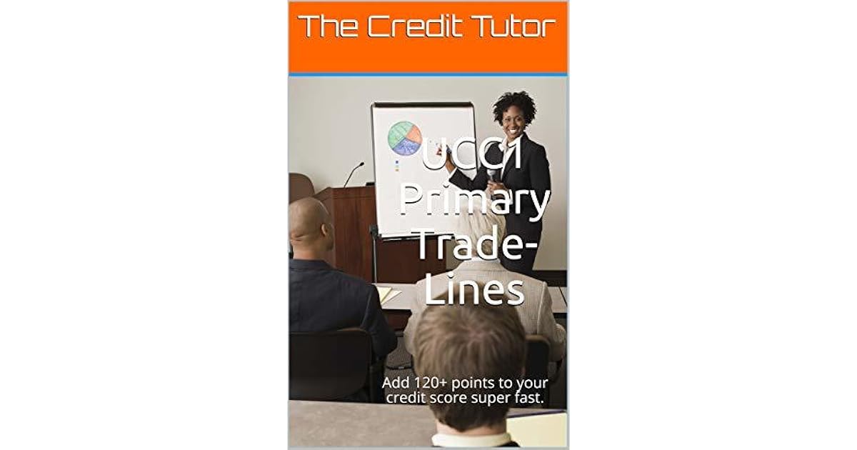 UCC1 Primary Trade-Lines add 120 points to your credit fast: Primary ...