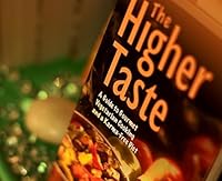 The Higher Taste: A Guide to Gourmet Vegetarian Cooking and a Karma ...
