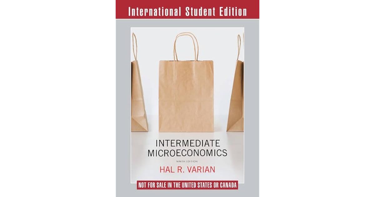 Intermediate Microeconomics A Modern Approach 9th International Student ...