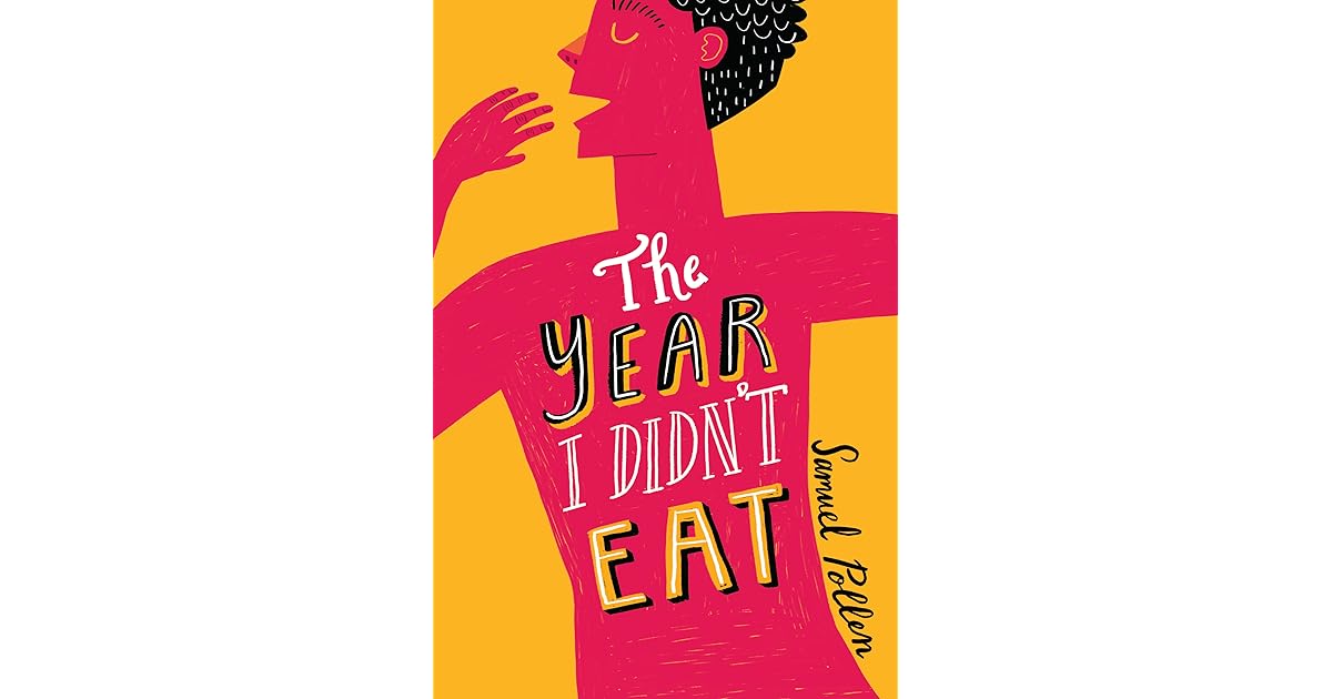 The Year I Didn't Eat by Samuel Pollen