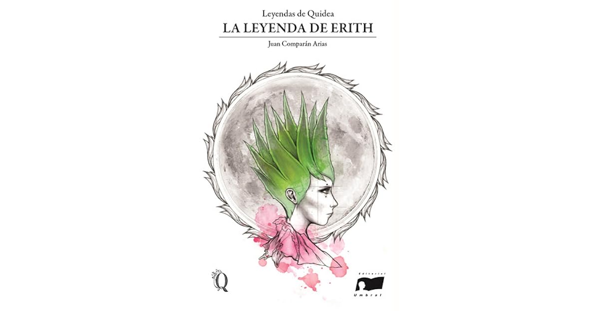 La Leyenda De Erith by Juan Comparán Arias