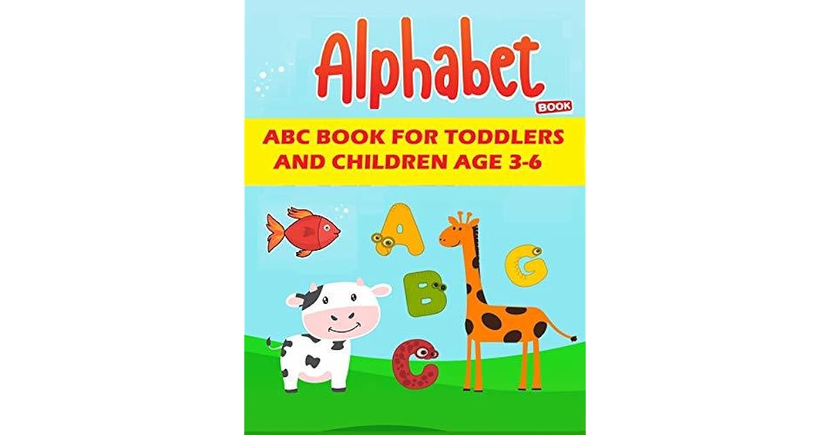 Alphabet Book: ABC Book for Toddlers and Children Age 3-6 by CPH Publishers