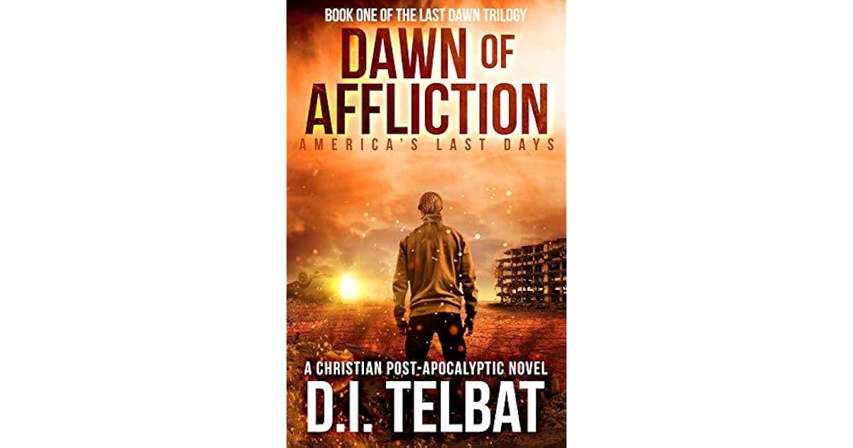 Dawn of Affliction (Last Dawn Trilogy #1) by D.I. Telbat