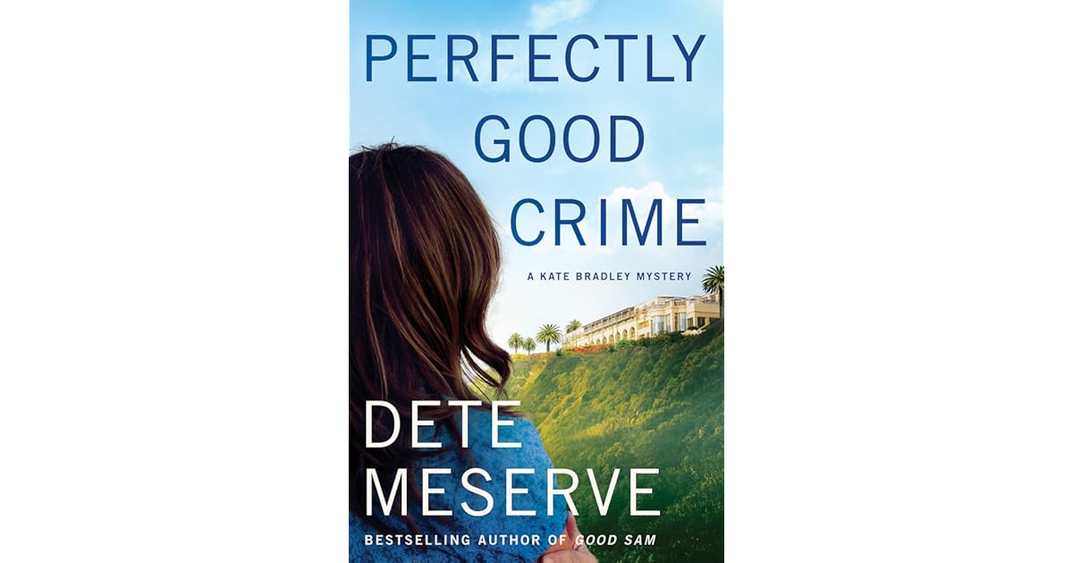 Perfectly Good Crime by Dete Meserve