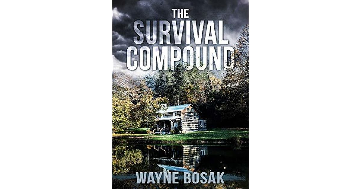 The Survival Compound by Wayne Bosak