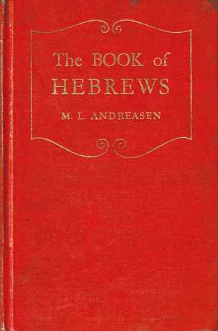 The Book of Hebrews by M.L. Andreasen