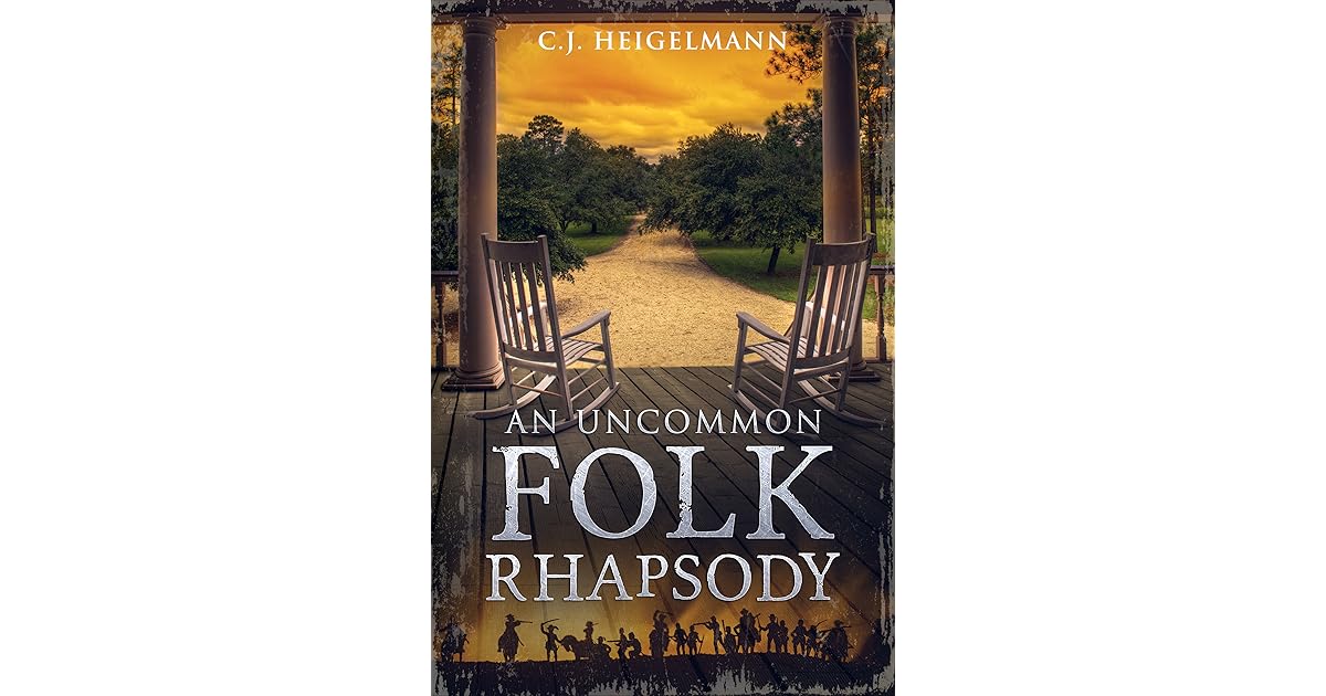 An Uncommon Folk Rhapsody by C.J. Heigelmann