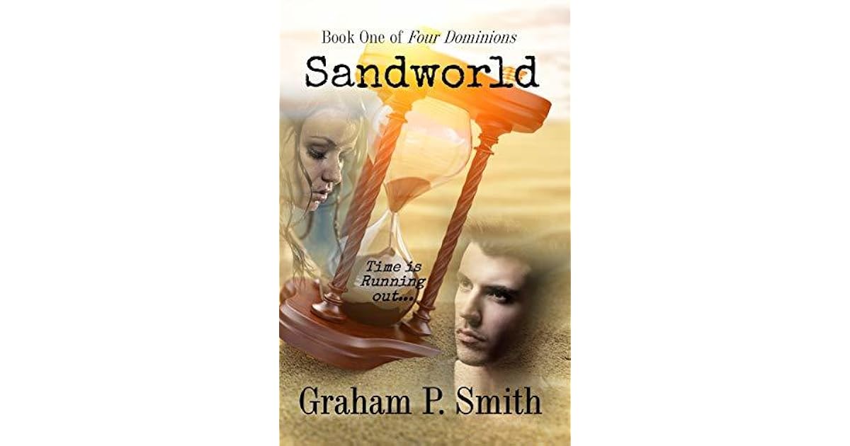 Book giveaway for Sandworld: Book One of Four Dominions by Graham P ...
