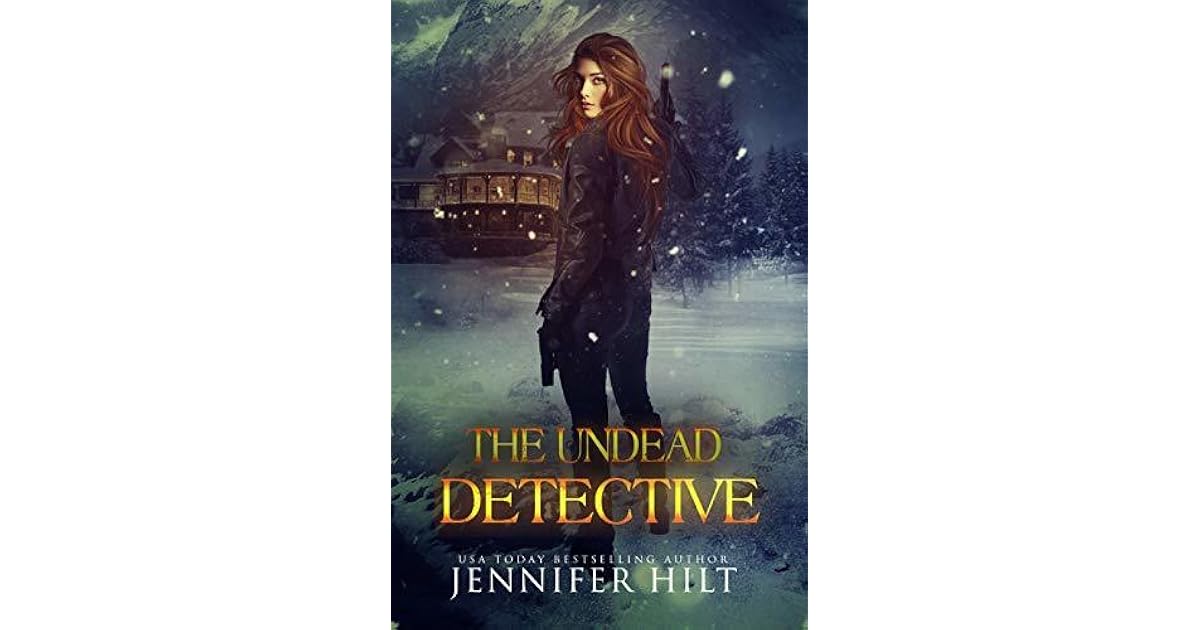 The Undead Detective by Jennifer Hilt