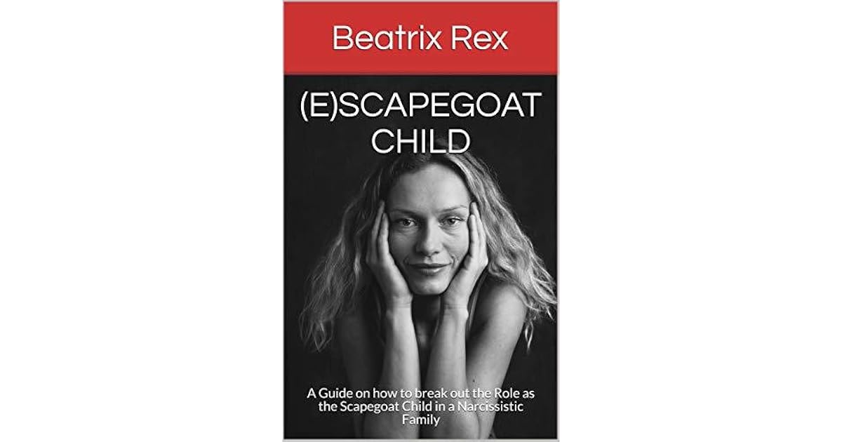 (e)Scapegoat Child: A Guide on how to break out of the Role as the ...