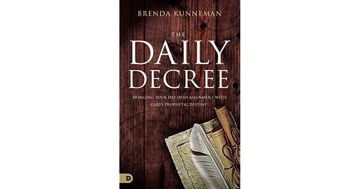 The Daily Decree: Bringing Your Day Into Alignment with God's Prophetic ...