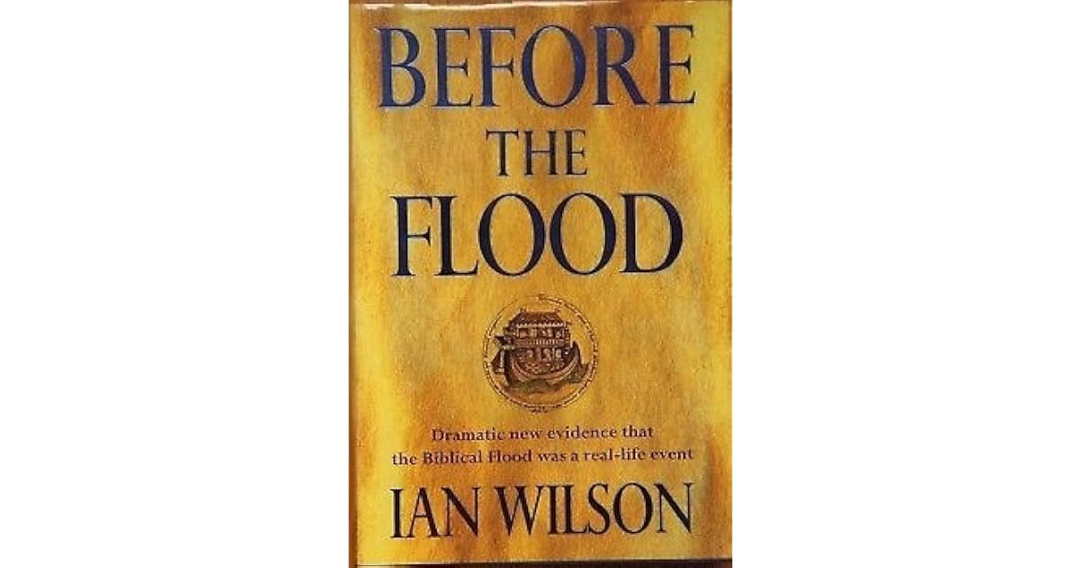 Before the Flood: Understanding the biblical Flood story as recalling a ...