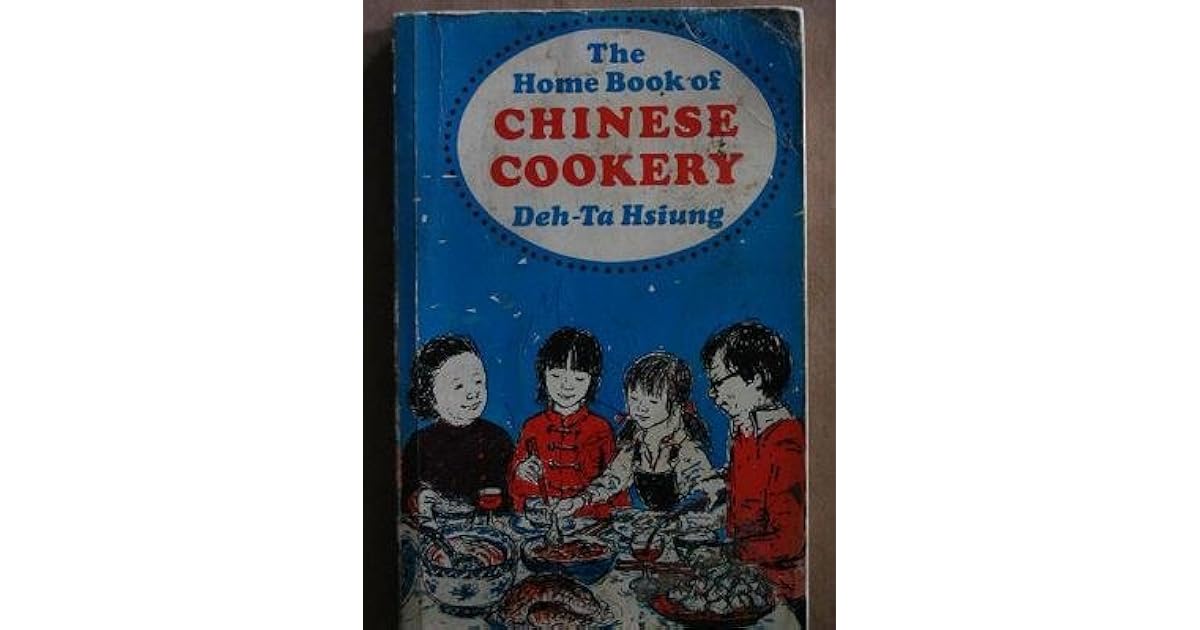 The Home Book of Chinese Cookery by Deh-Ta Hsiung