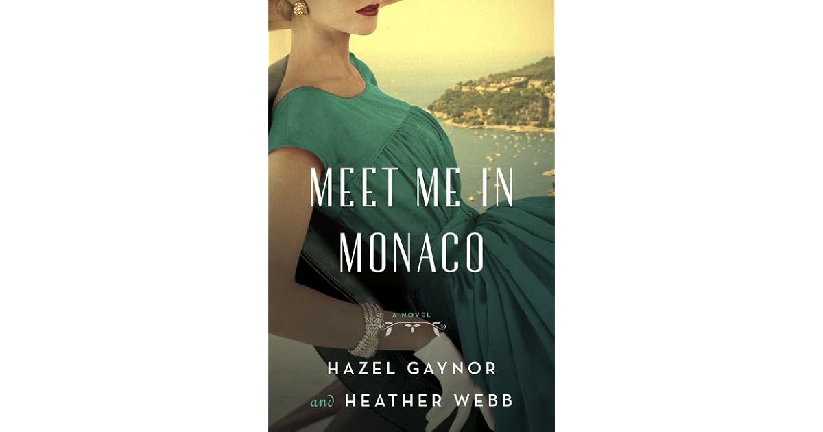 Meet Me in Monaco by Hazel Gaynor