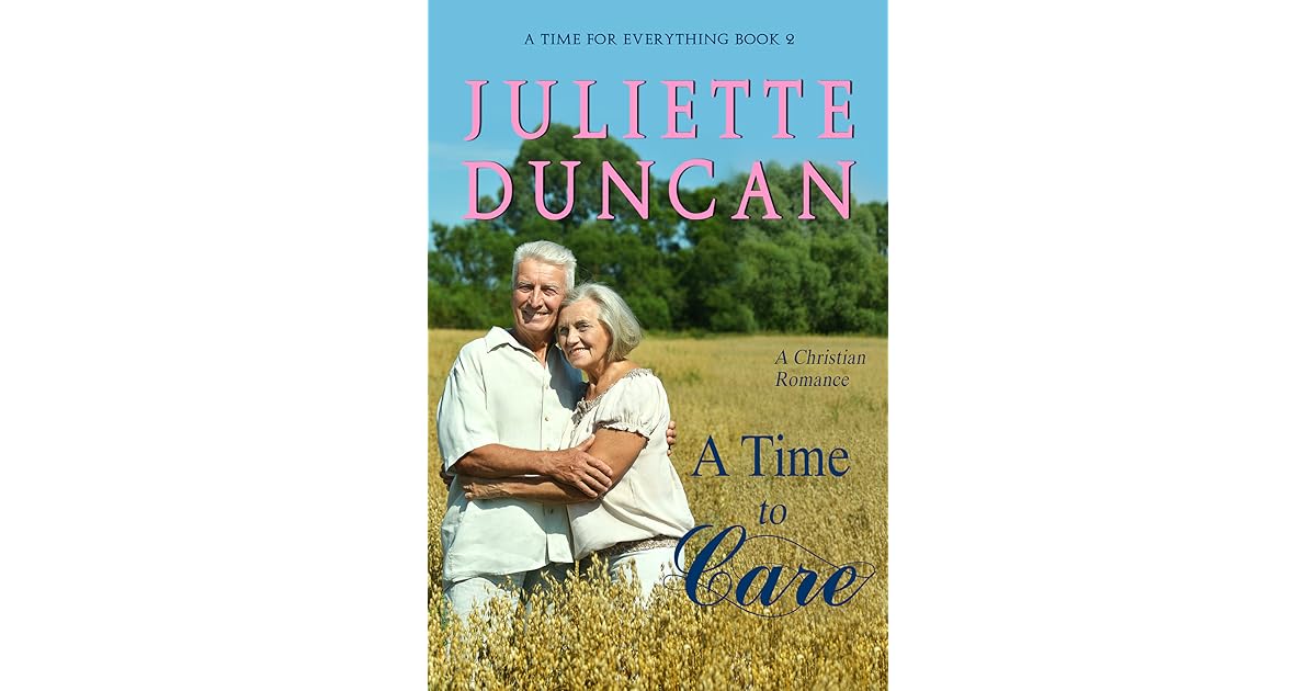 A Time to Care (A Time for Everything, #2) by Juliette Duncan