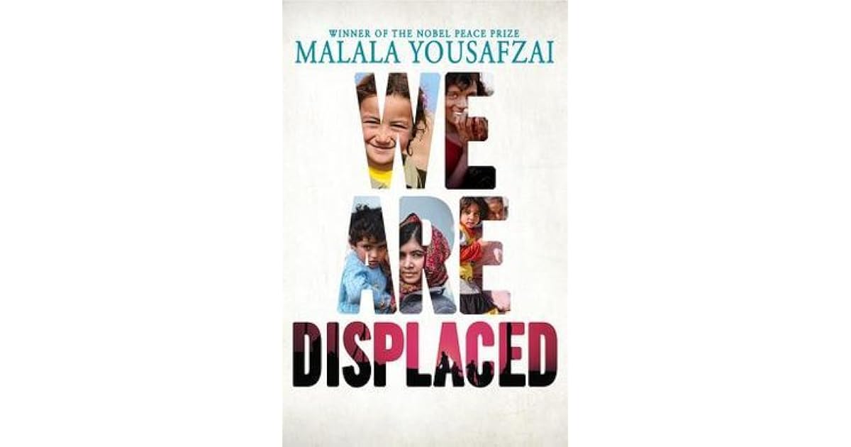 We Are Displaced by Malala Yousafzai