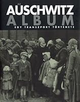 The Auschwitz Album by Israel Gutman