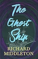 The Ghost Ship by Richard Barham Middleton