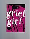 Grief Girl: My True Story by Erin Vincent