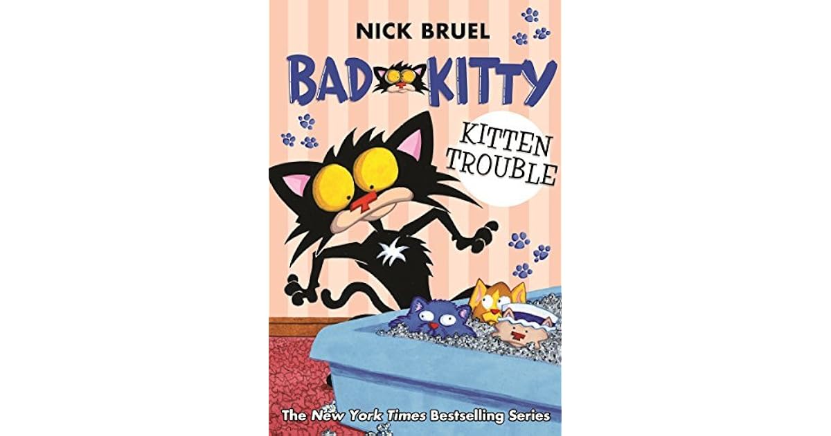 Bad Kitty: Kitten Trouble by Nick Bruel