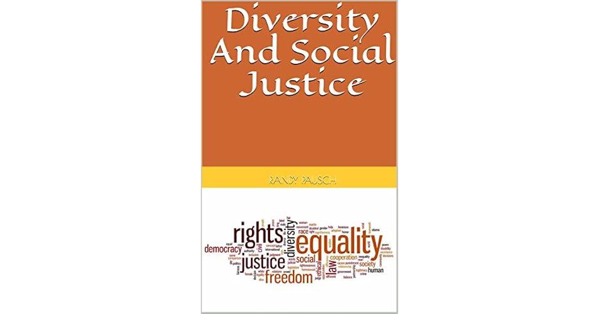 Diversity And Social Justice by Randy Pausch
