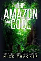 The Amazon Code (Harvey Bennett #2) by Nick Thacker