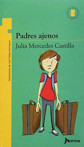 Padres ajenos by Julia Mercedes Castilla