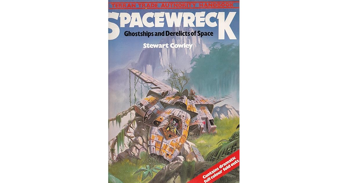 Spacewreck: Ghostships and Derelicts of Space by Stewart Cowley