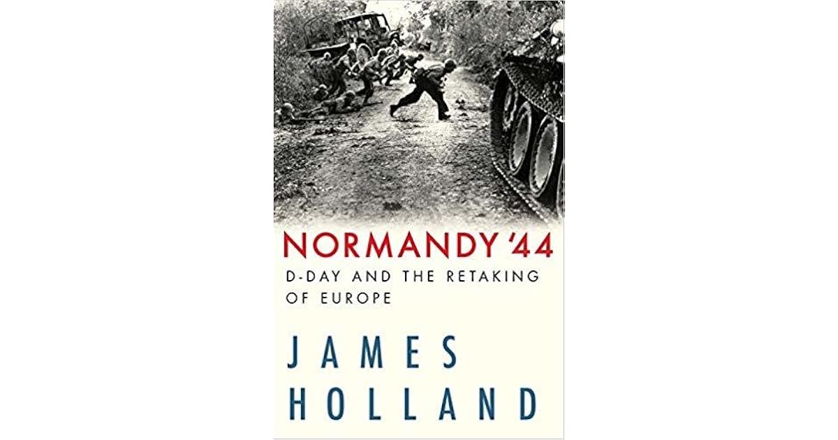 Book giveaway for Normandy '44: D-Day and the Battle for France by ...