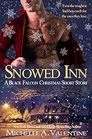 Snowed Inn (Black Falcon #4.5) by Michelle A. Valentine
