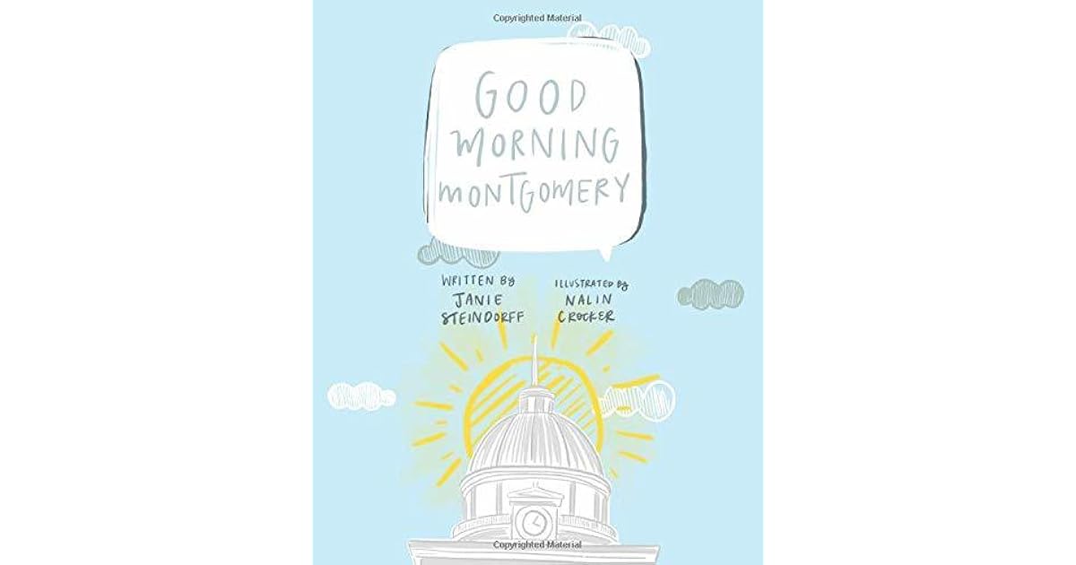 Good Morning Montgomery by Janie Steindorff