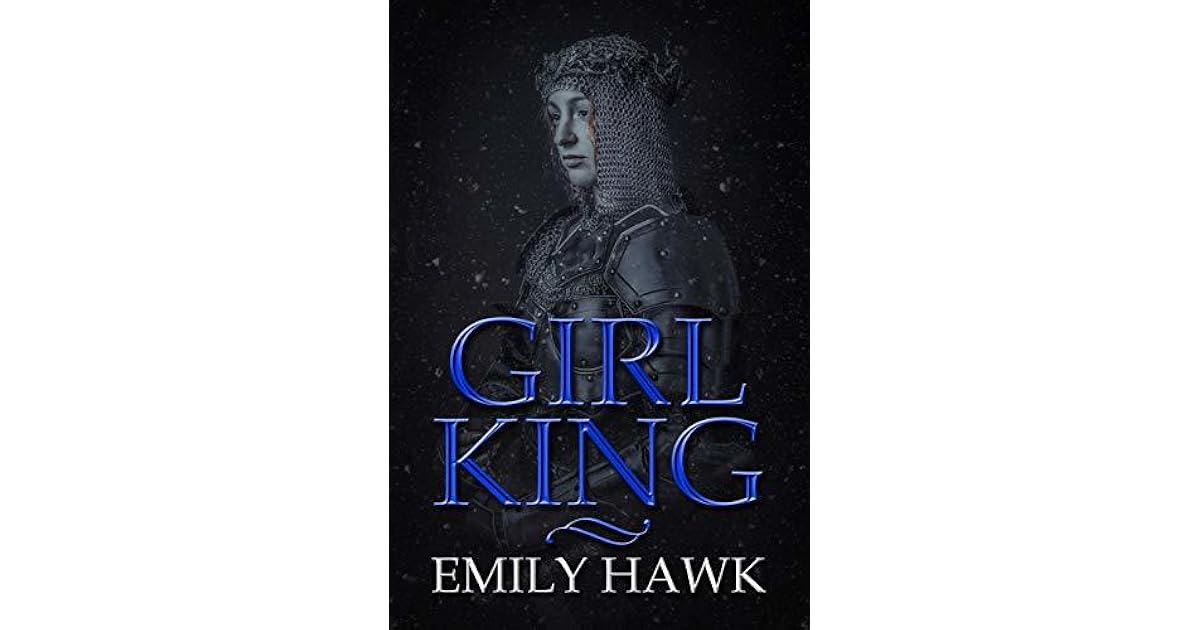Girl King by Emily Hawk