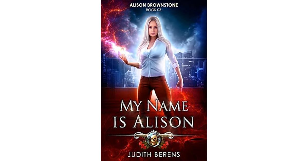 My Name is Alison (Alison Brownstone #3) by Judith Berens