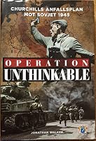 Operation Unthinkable: The Third World War: British Plans to Attack the ...