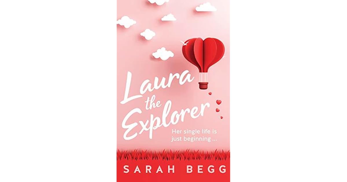 Laura the Explorer (Laura the Explorer book 1) by Sarah Begg