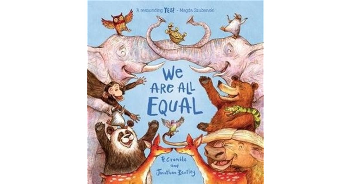 We Are All Equal by P. Crumble