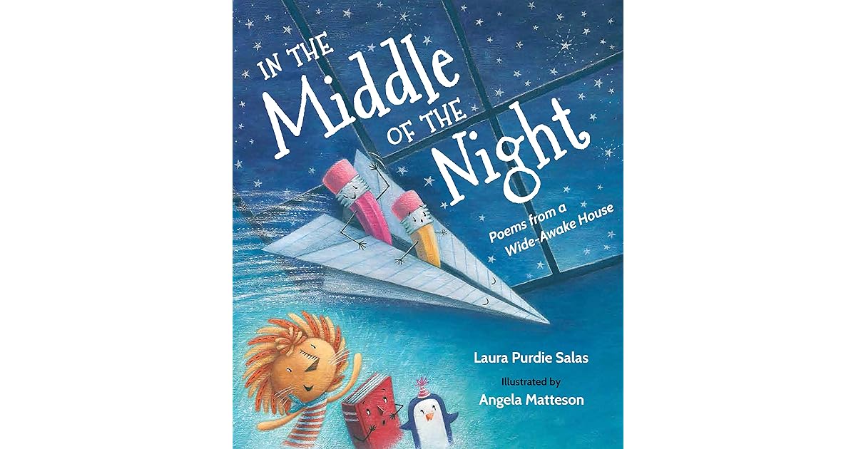 In the Middle of the Night: Poems from a Wide-Awake House by Laura ...