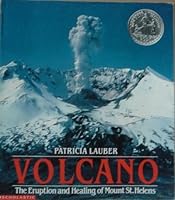 Volcano: The Eruption and Healing of Mount Saint Helens by Patricia Lauber