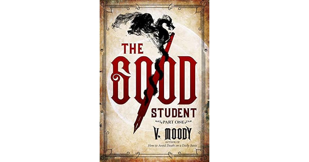 The Good Student: Part One by V. Moody